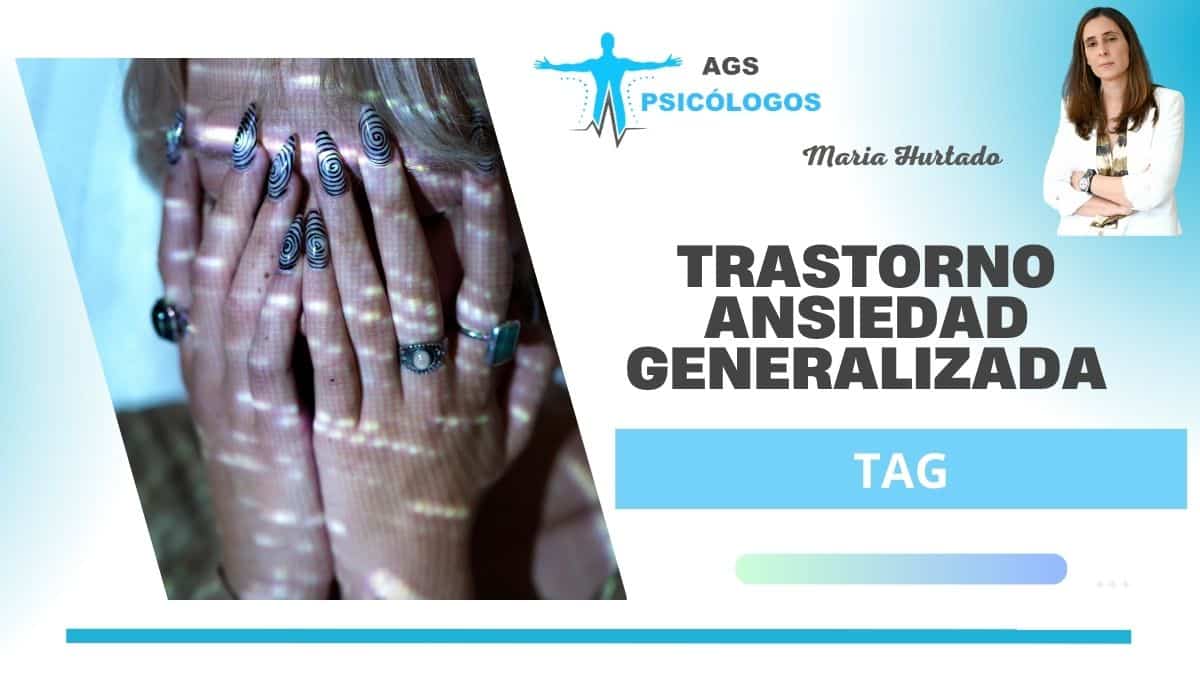 Trastorno de Ansiedad Generalizada - Síntomas y Causas - AGS Psicólogos