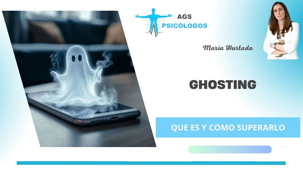 Ghosting: Aprende a reconocerlo y cómo actuar si te lo hacen - AGS Psicólogos Madrid
